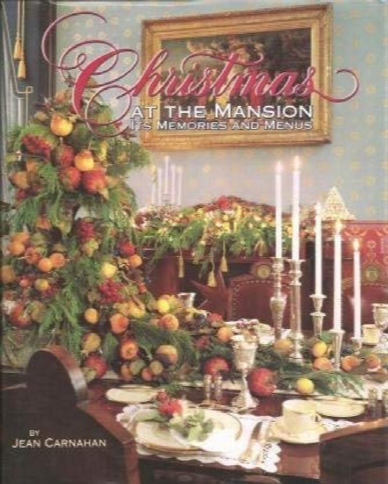 Christmas at the Mansion: Its Memories and Menus