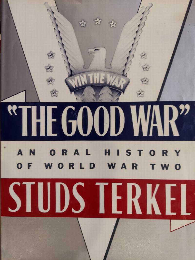 "The Good War": An Oral History of World War II